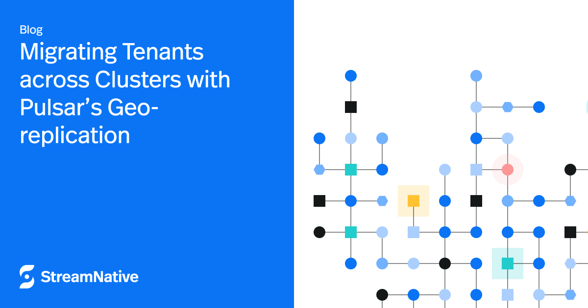 Migrating Tenants across Clusters with Pulsar’s Geo-replication